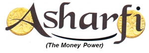 Asharfi-The Money Power